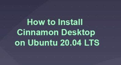 Install Cinnamon Desktop On Ubuntu 20 04 Lts Step By Step Process Artofit