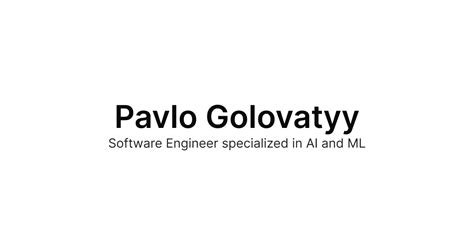 Pavlo Golovatyy Software Engineer Ai And Machine Learning Expert