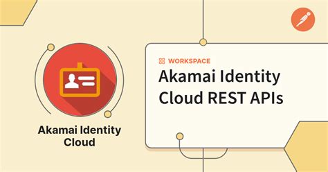 Akamai Identity Cloud Rest Apis Postman Api Network