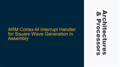 Arm Cortex M Interrupt Handler For Square Wave Generation In Assembly