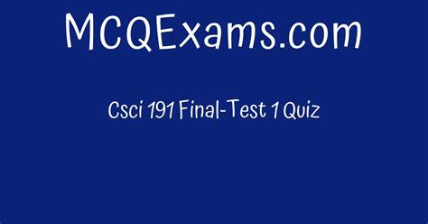 Csci 191 Final Test 1 Quiz Solution