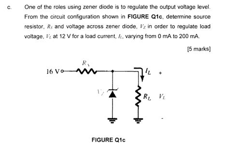 Solved C One Of The Roles Using Zener Diode Is To Regulate