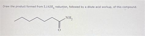 Draw The Product Formed From Lialh4 Reduction