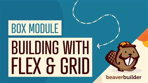 Box Module Building Precision With Flexbox And Css Grid Beaver Builder
