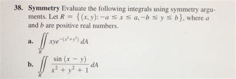 Solved 38 Symmetry Evaluate The Following Integrals Using