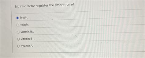 Intrinsic Factor Regulates The Absorption