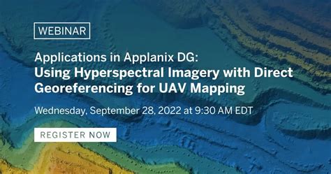 Using Hyperspectral Imagery With Direct Georeferencing For Uav Mapping Webinar