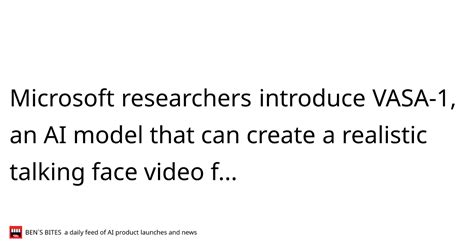 Microsoft Researchers Introduce Vasa 1 An Ai Model That Can Create A Realistic Talking Face