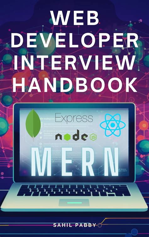 Web Developer Interview Handbook From Node Js To React A Comprehensive Guide To Building