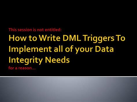 Ppt How To Write A Dml Trigger Powerpoint Presentation Free Download