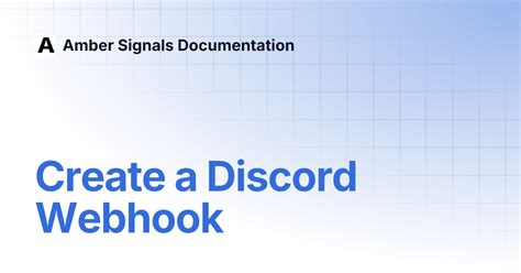 Create A Discord Webhook Amber Signals Documentation