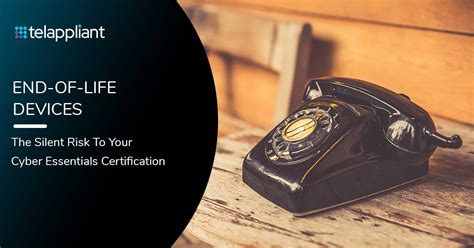 End Of Life Devices The Silent Risk To Your Cyber Essentials Certification
