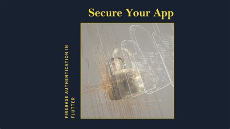 Unlocking Firebase Authentication In Flutter