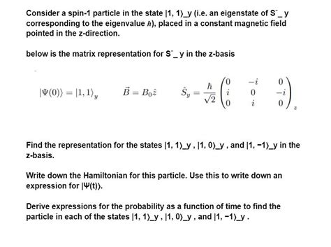 Solved Consider A Spin 1 Particle In The State ∣1 1 −y I E