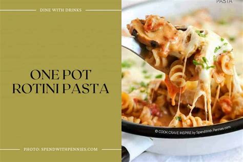Rotini Pasta Recipes That Will Twirl You Into Deliciousness Dinewithdrinks