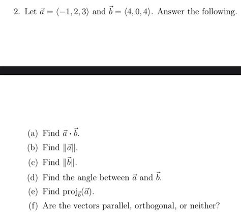 solved let vec a 1 2 3 ﻿and vec b 4 0 4 ﻿answer