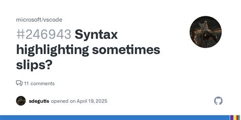 Syntax Highlighting Sometimes Slips · Issue 246943 · Microsoftvscode