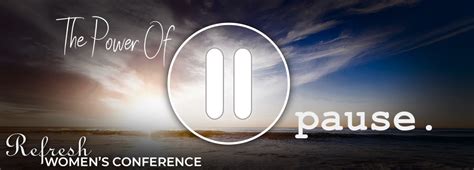 Refresh 2023 The Power Of Pause