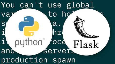 Are Global Variables Thread Safe In Flask How Do I Share Data Between