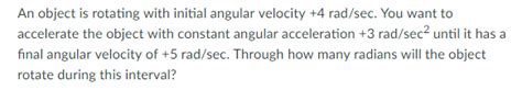 solved an object is rotating with initial angular velocity