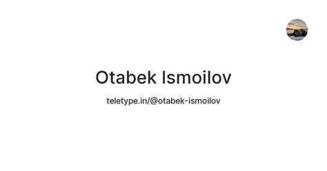 otabek ismoilov — teletype
