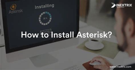 How To Install Asterisk A Complete Guide On Asterisk Installation