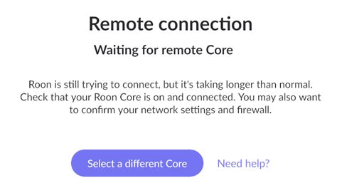Remote Connection Waiting For Remote Core Nucleus Support Roon