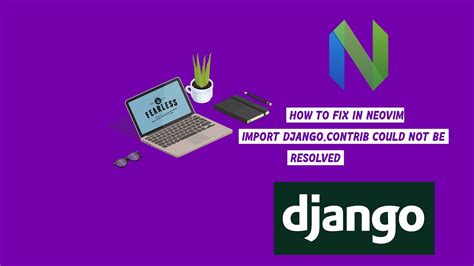 Fix Import Django Could Not Be Resolved In Neovim Youtube