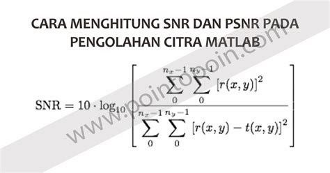 Cara Menghitung Snr Dan Psnr Pada Pengolahan Citra Matlab Pointopoin Tempat Belajar Pemrograman
