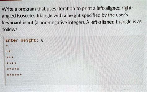 Write A Program That Uses Iteration To Print A Left Aligned Right