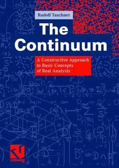 The Continuum A Constructive Approach To Basic Concepts Of Real Analysis