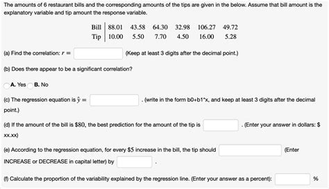 The Amounts Of 6 Restaurant Bills And The Corresponding Amounts Of The Tips Are Given Below