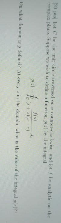 solved 20 pts let c be the unit circle traversed once
