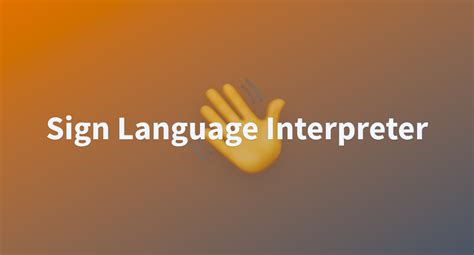 Sign Language Interpreter A Hugging Face Space By Huggingface Sk