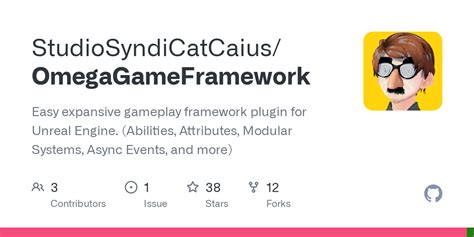GitHub StudioSyndiCatCaius OmegaGameFramework Easy Expansive Gameplay Framework Plugin For