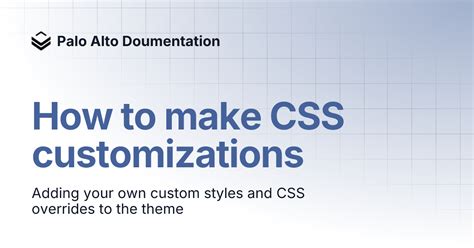 How To Make Css Customizations Palo Alto Doumentation
