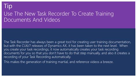 Use The New Task Recorder To Create Training Documents And Videos Dynamics Ax Tip Of The Day
