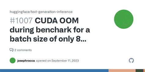 Cuda Oom During Benchark For A Batch Size Of Only 8 Using An 80gb A100