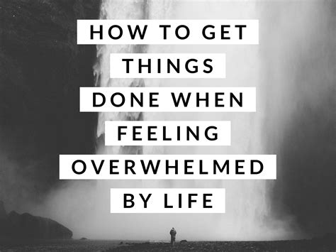 Feeling Overwhelmed With Life