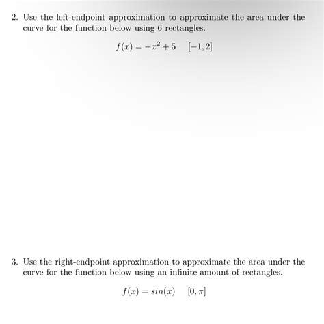 Solved Use The Left Endpoint Approximation To Approximate