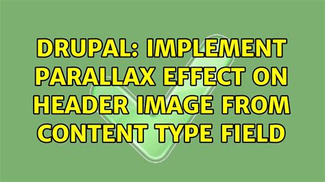 Drupal Implement Parallax Effect On Header Image From Content Type Field 2 Solutions Youtube
