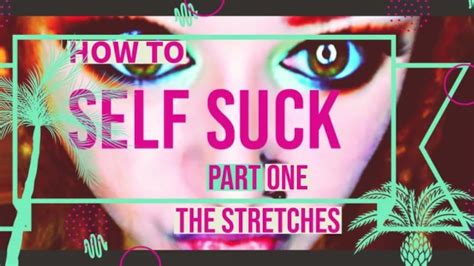 how to self suck for newbies pt 1 the stretches