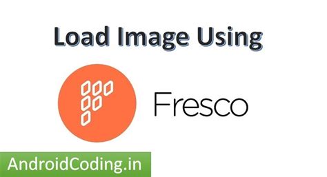 Fresco Image Library Implementation Load Images Using Fresco