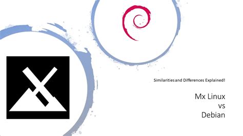 Mx Linux Vs Debian Similarities And Differences
