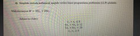 solved 4 simpleks metodu kullanarak așağıda verilen lineer