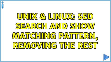 Unix And Linux Sed Search And Show Matching Pattern Removing The Rest