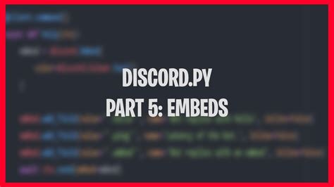 making a discord bot with discord py part 5 embeds youtube