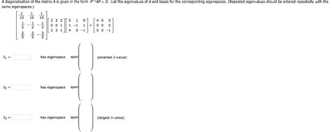 Solved A Diagonalization Of The Matrix A Is Given In The