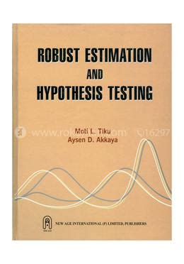 Robust Estimation And Hypothesis Testing Moti L Tiku Rokomari