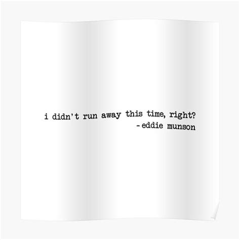 Eddie Munson I Didnt Run Away This Time Right Poster For Sale By